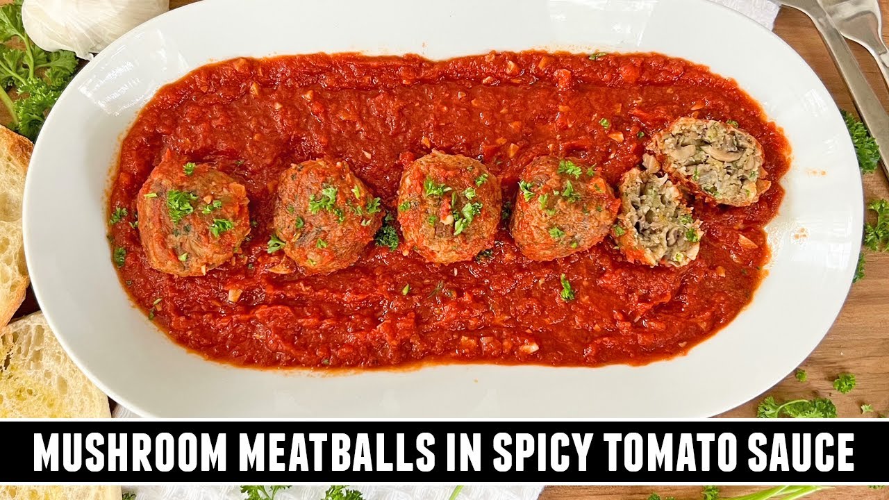 Spanish style mushroom meatballs in spicy tomato sauce | Easy plant ...