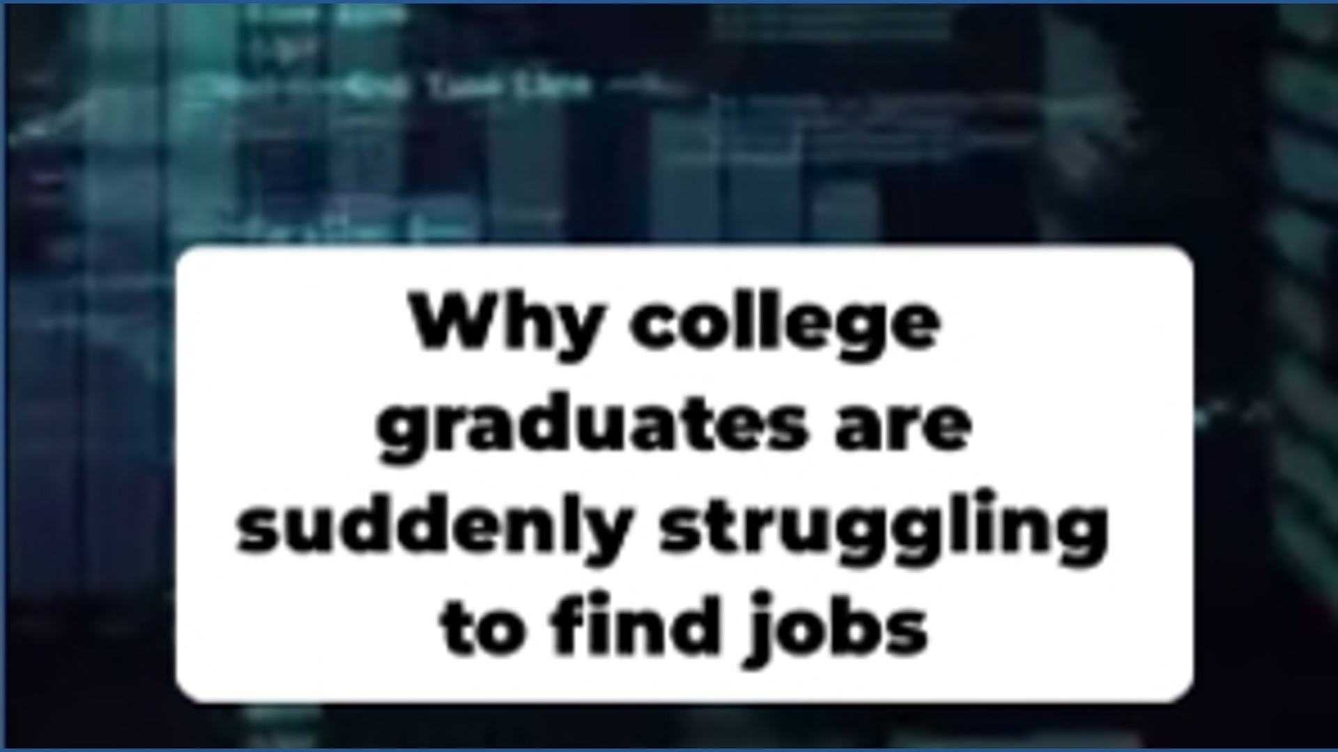 Why college graduates are suddenly struggling to find jobs