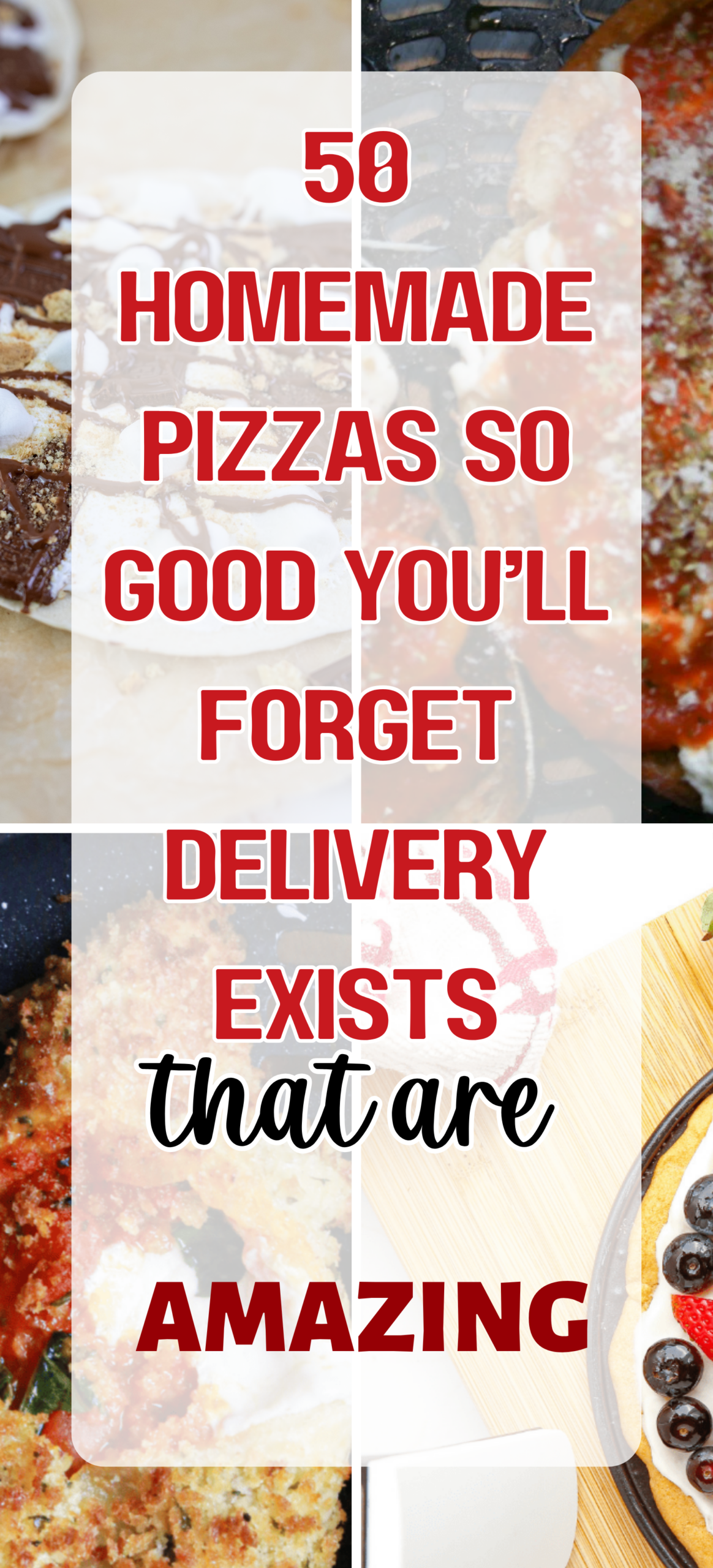 50 epic homemade pizzas that are so much better than delivery