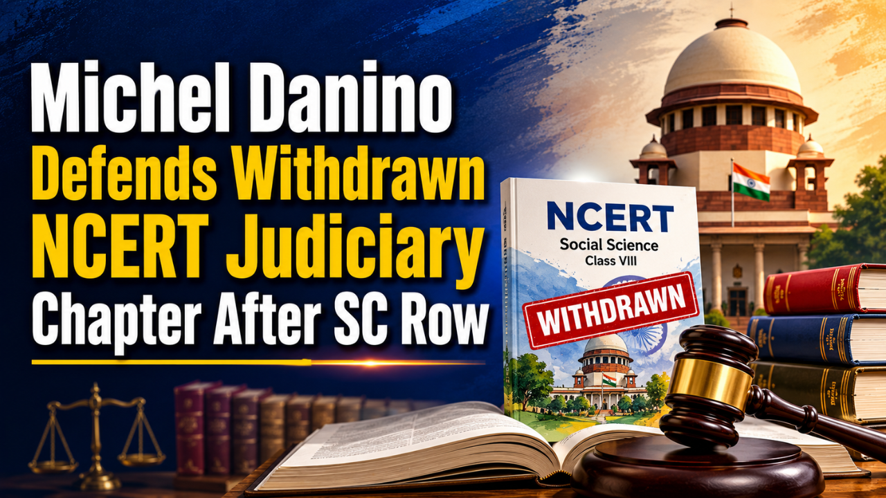 'Content was correct': Michel Danino defends withdrawn NCERT judiciary ...