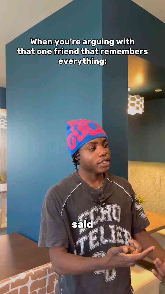 When your friend recalls every detail