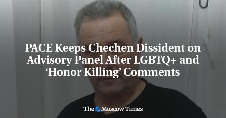 PACE keeps Chechen dissident on advisory panel after LGBTQ+ and 'honor ...