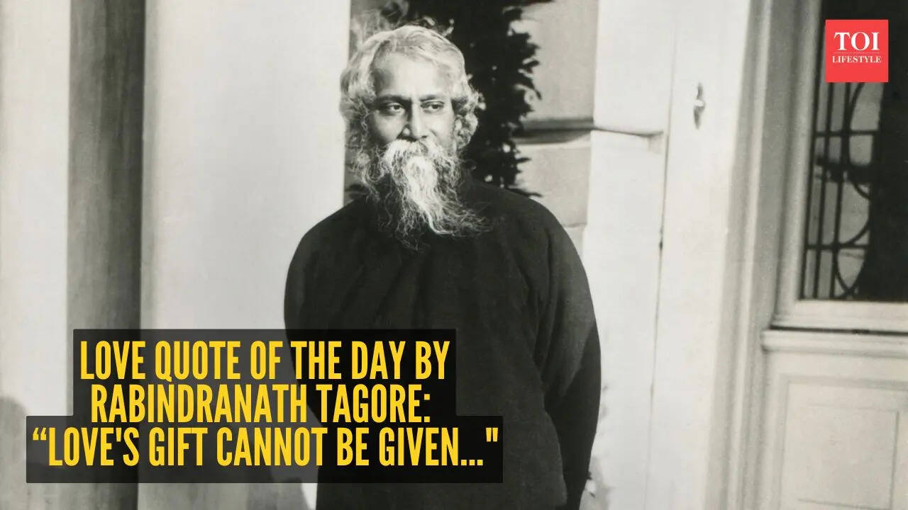 Love quote of the day by Rabindranath Tagore: “Love's gift cannot be given"