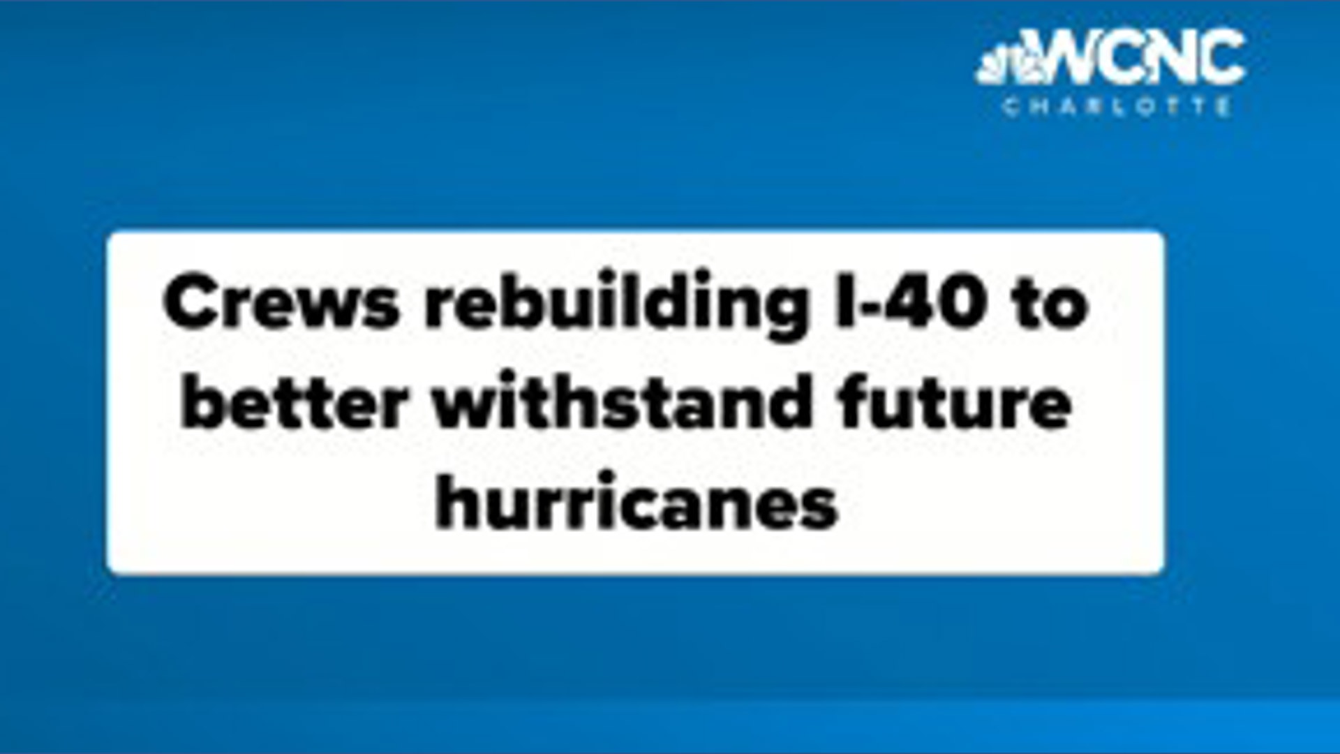 Crews rebuilding I-40 to better withstand future hurricanes