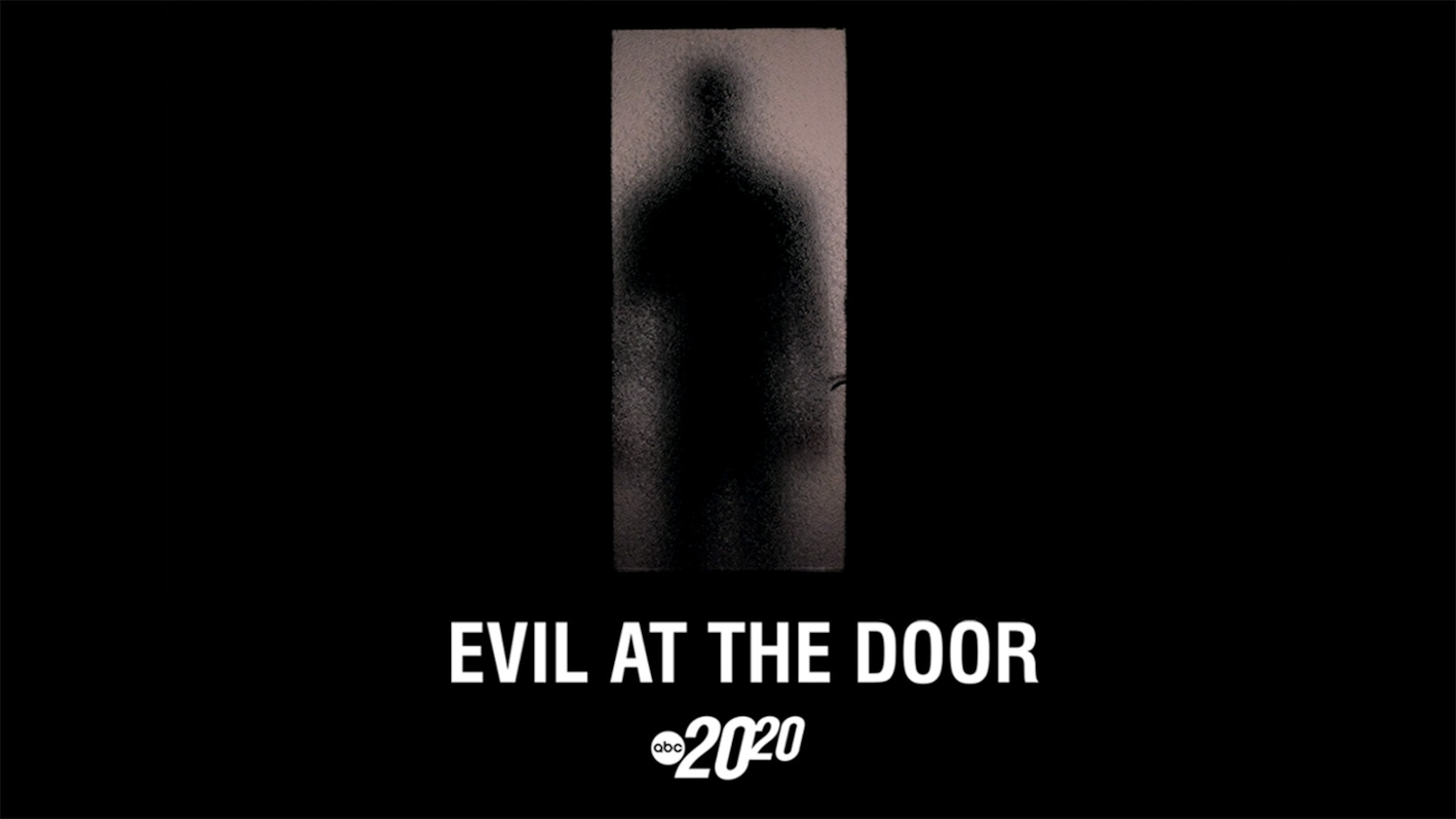 Trailer: 20/20 ‘Evil at the Door’ airs May 29th on ABC