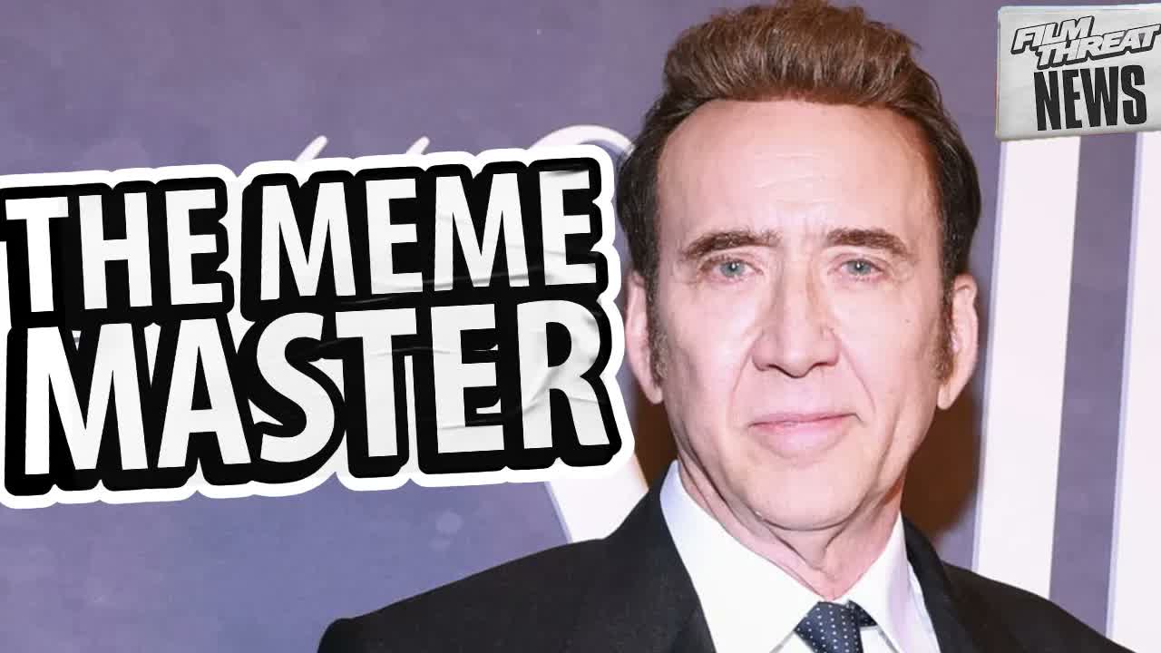 Nicolas Cage is the king of the meme | Film Threat News
