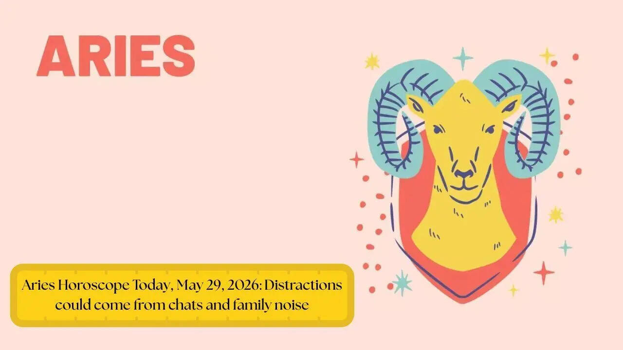 Aries horoscope today, May 29, 2026: Distractions could come from chats ...