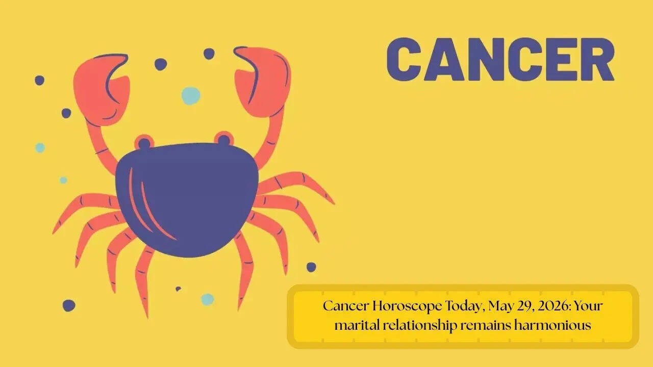 Cancer horoscope today, May 29, 2026: Your marital relationship remains ...