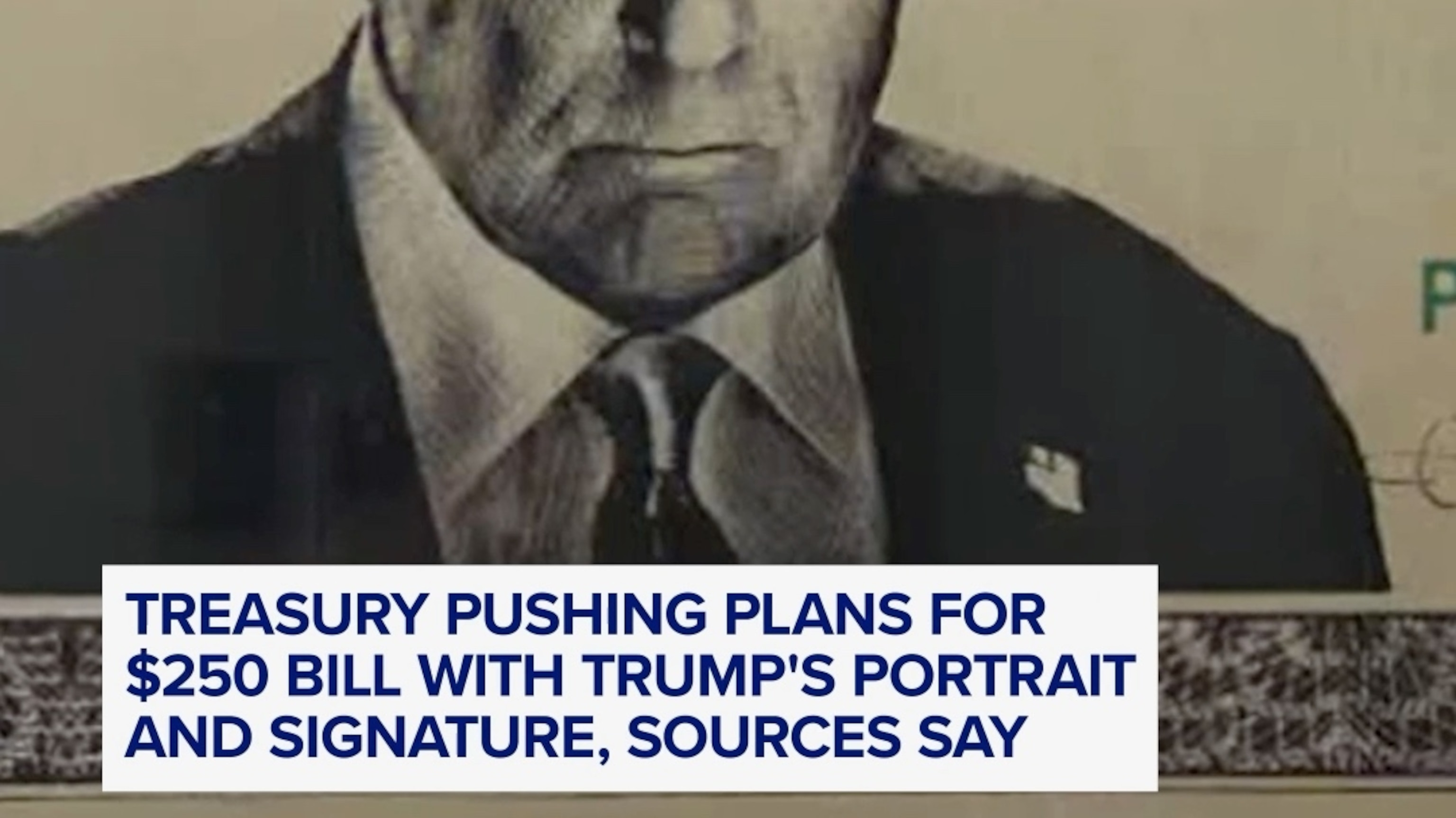 Treasury pushing plans for $250 bill with Trump's portrait and ...