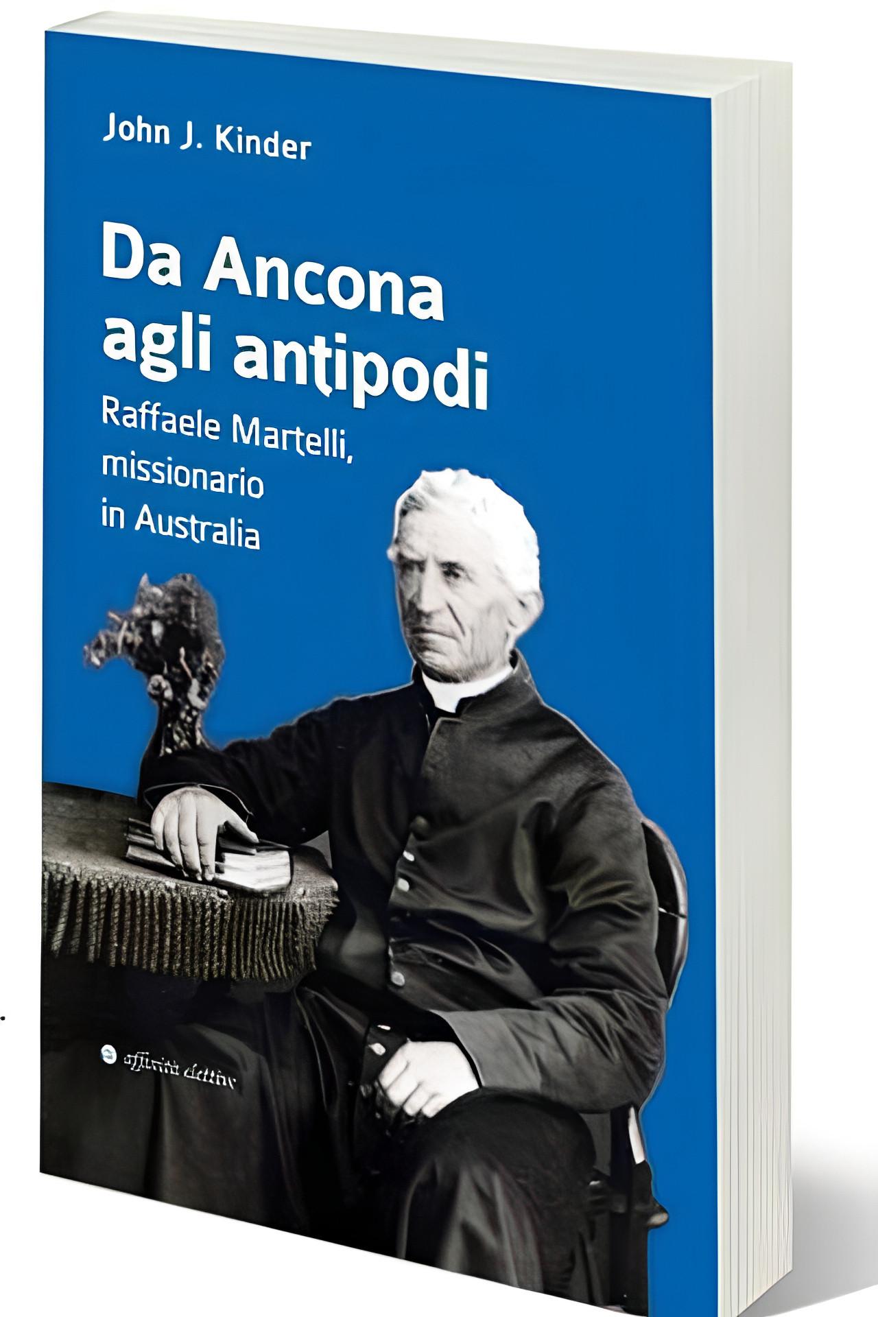 Da Ancona agli antipodi, Kinder e il suo libro su Raffaele Martelli