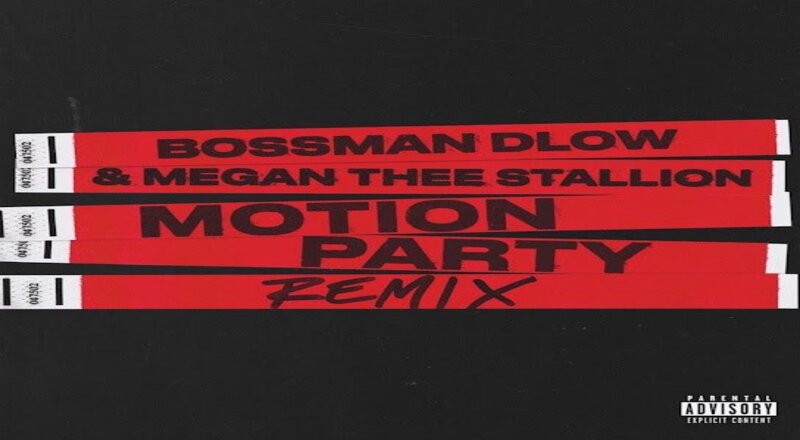 BossMan Dlow ft. Megan Thee Stallion – Motion Party [Remix]