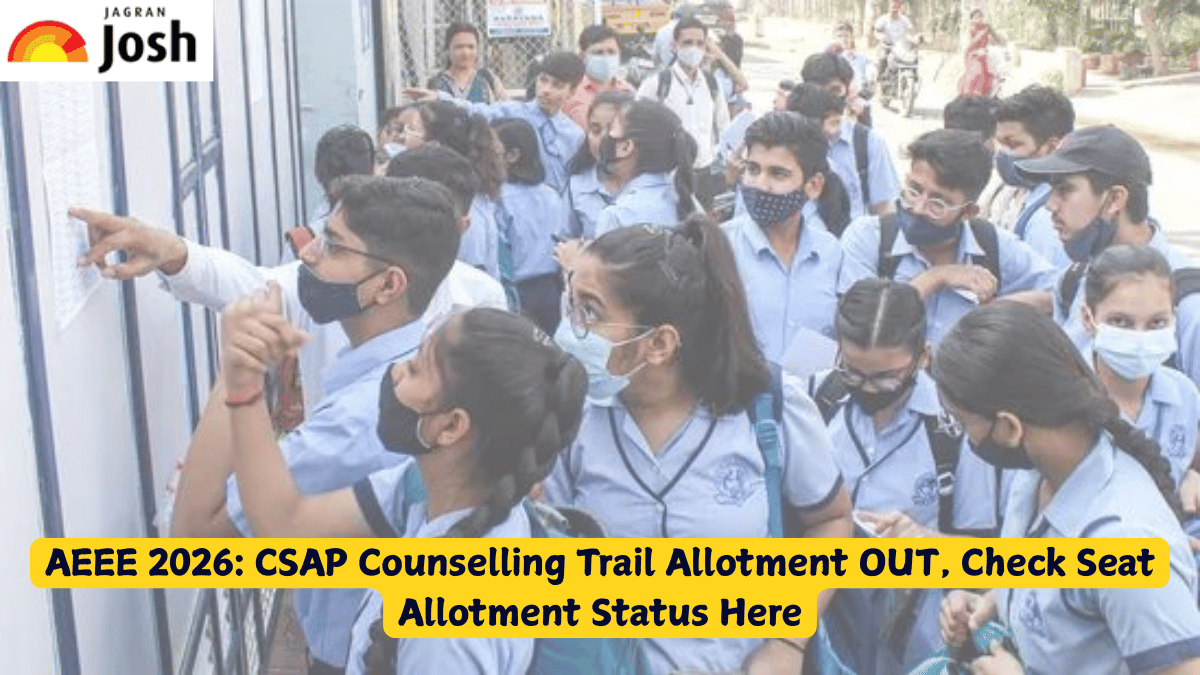 AEEE 2026: CSAP Counselling Trail Allotment OUT, Check Seat Allotment ...