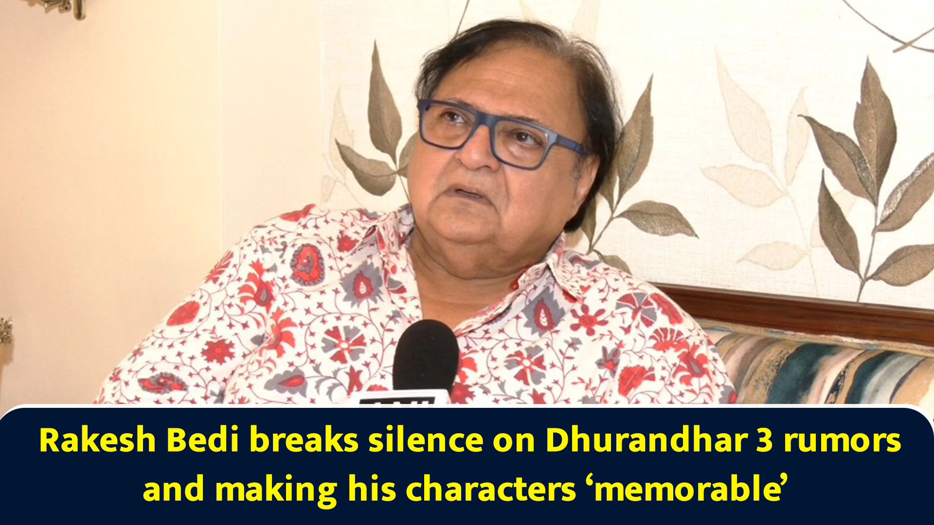 Rakesh Bedi breaks silence on Dhurandhar 3 rumors and making his ...