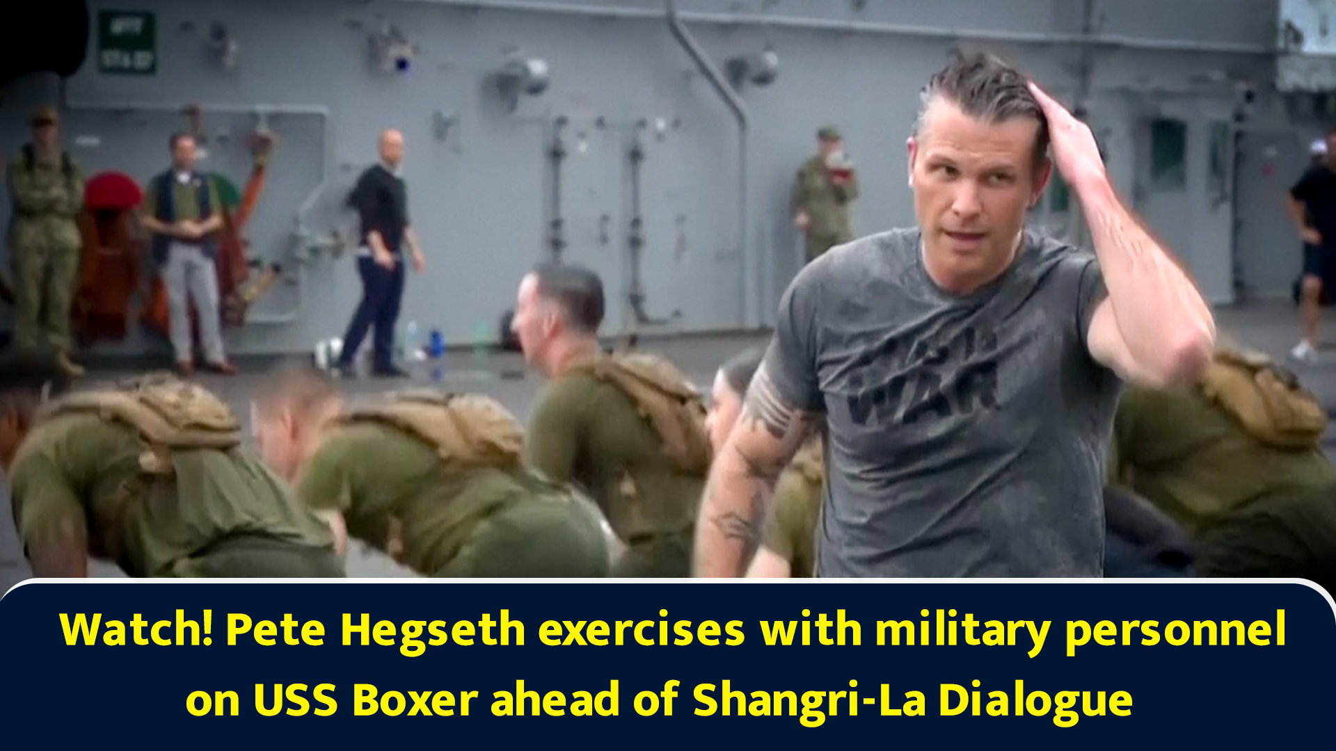 Watch! Pete Hegseth exercises with military personnel on USS Boxer ...