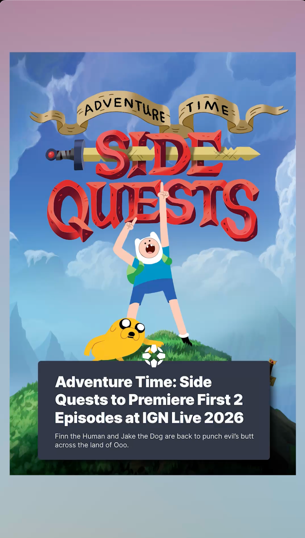 Adventure Time: Side quests to premiere first 2 episodes at IGN Live ...