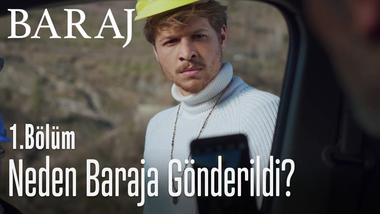 Neden baraja gönderildi? - Baraj 1. bölüm