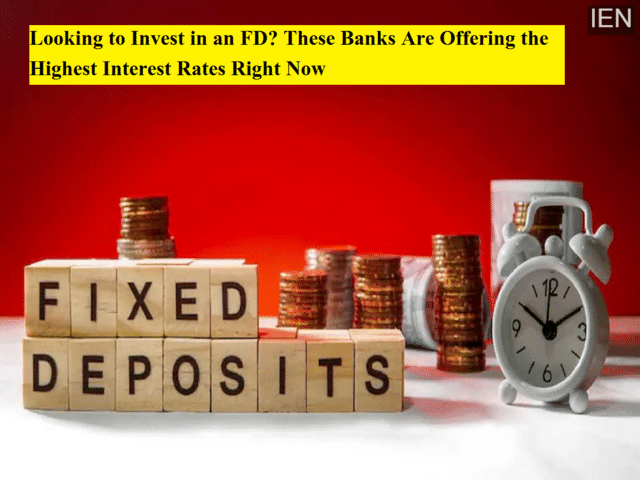 Looking to invest in an FD? These banks are offering the highest ...