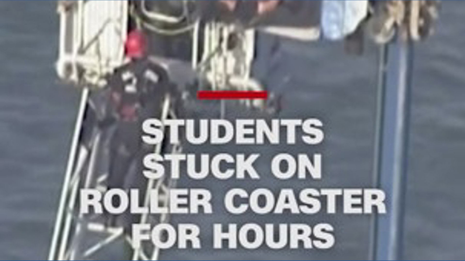 Students stuck on roller coaster for hours