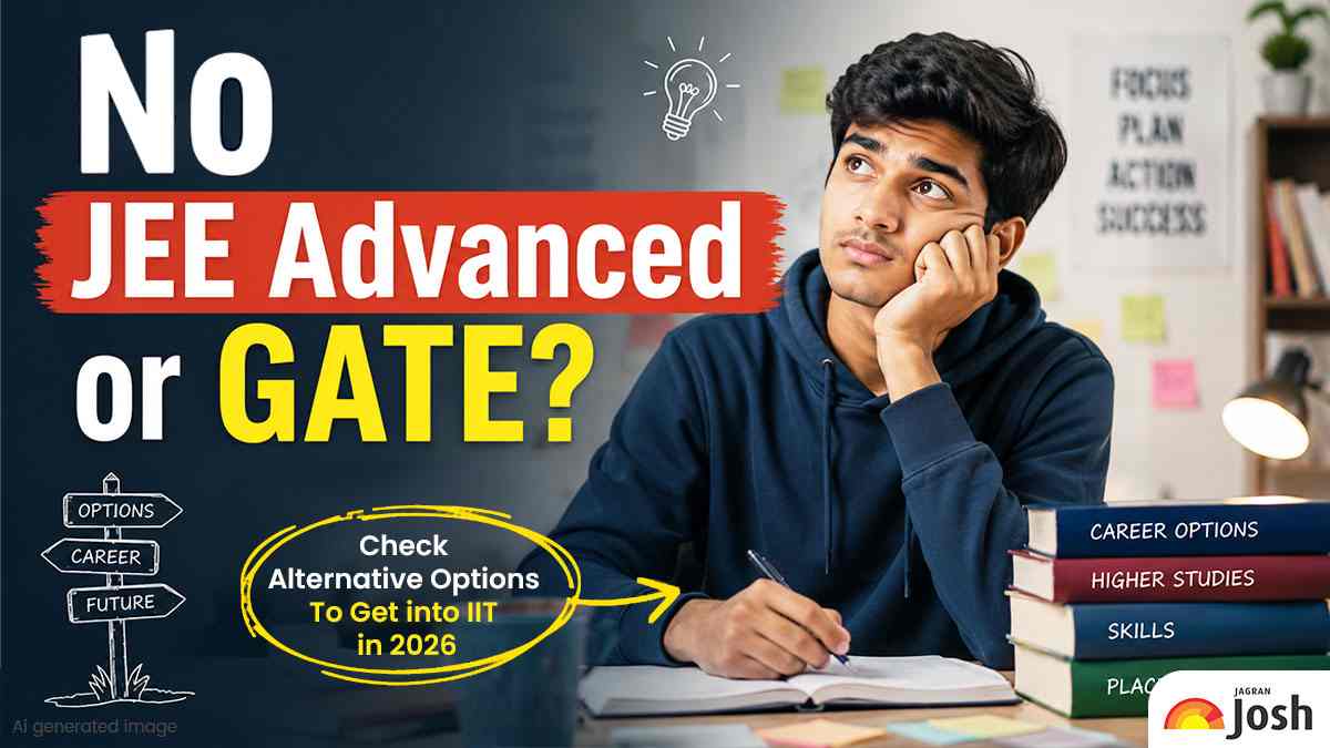 No JEE Advanced or GATE? Check alternative options to get into IIT in 2026