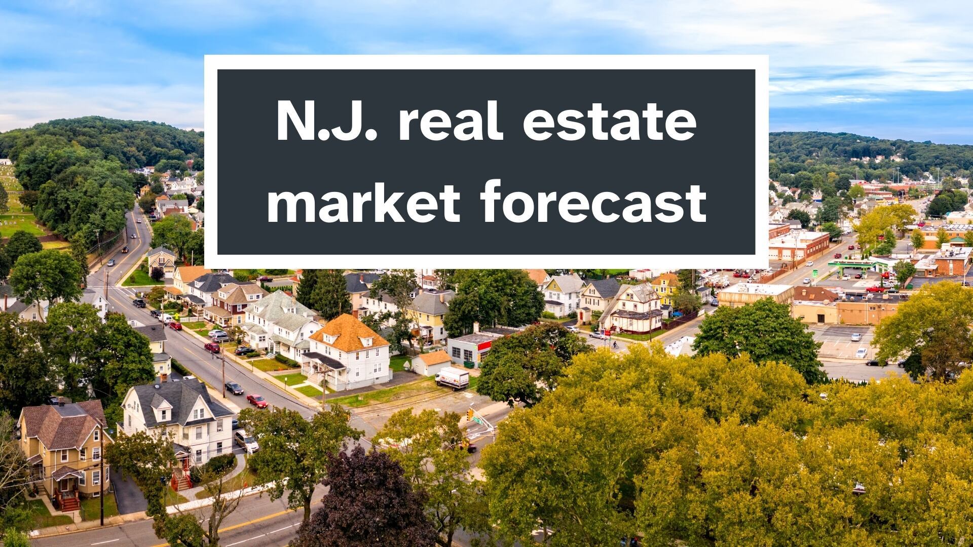 Home values are rising in N.J., but not all. See how your town will ...