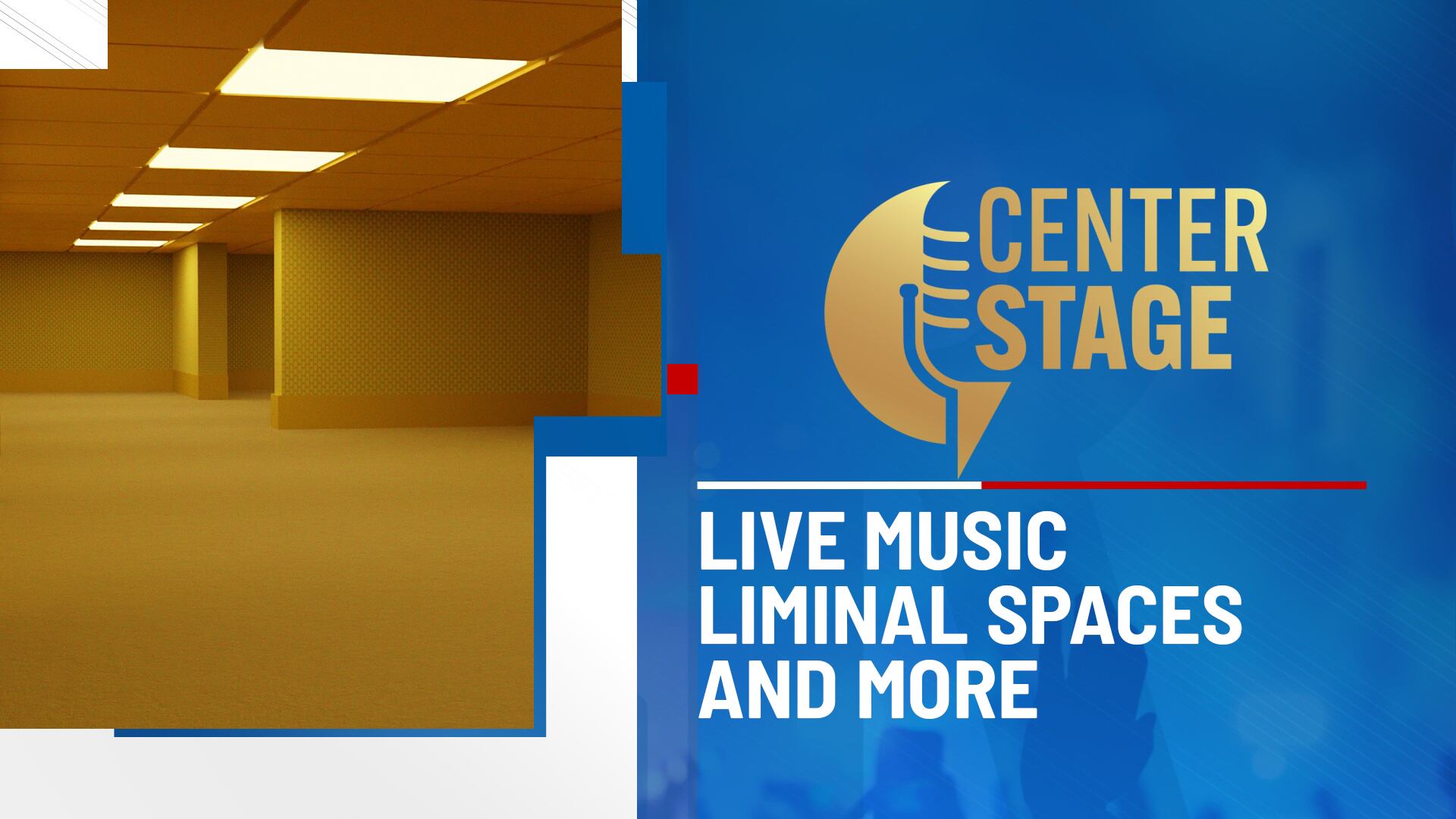 Center stage: Live music, liminal spaces, and more