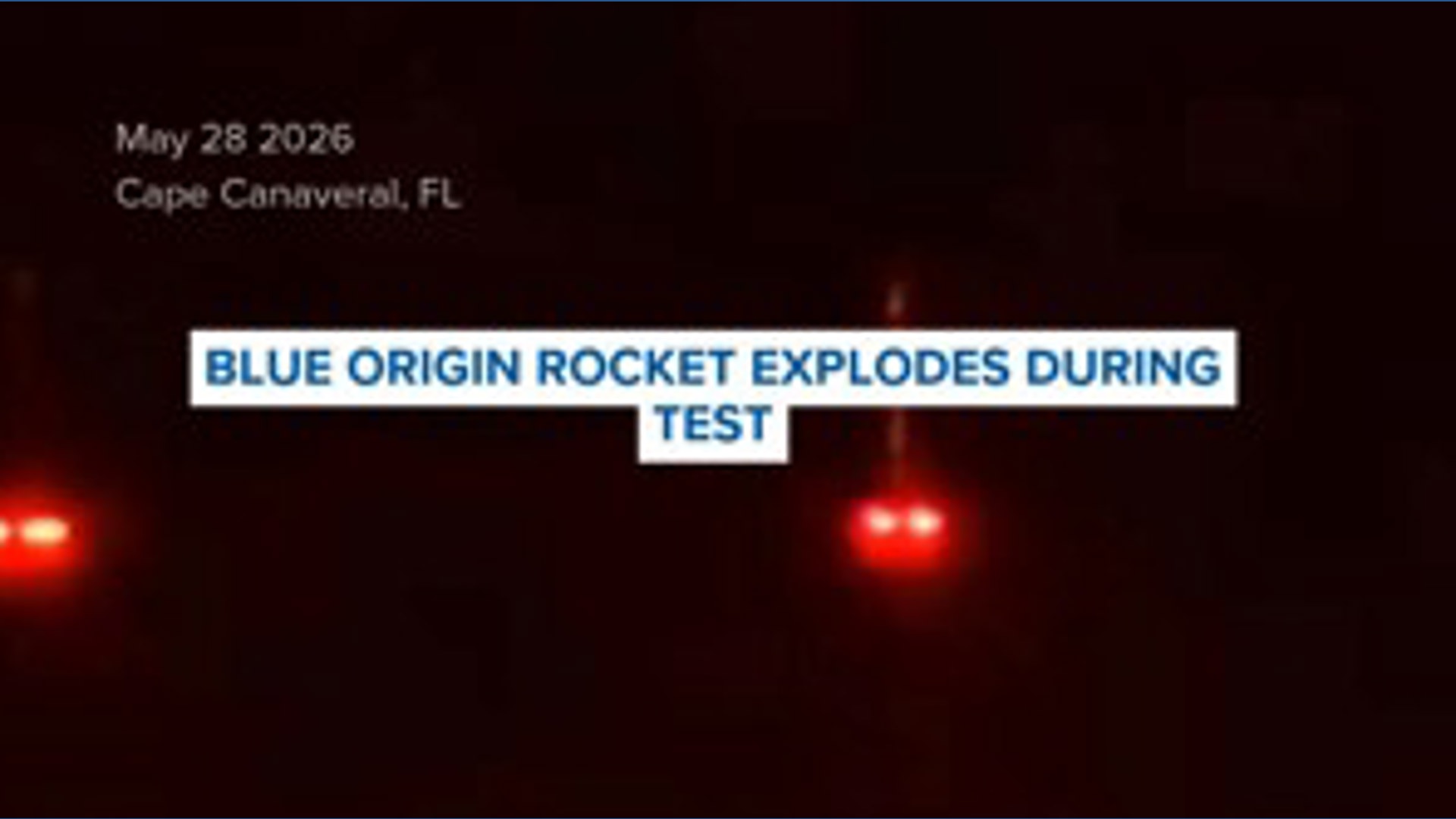 Blue Origin's New Glenn rocket exploded in a huge fireball