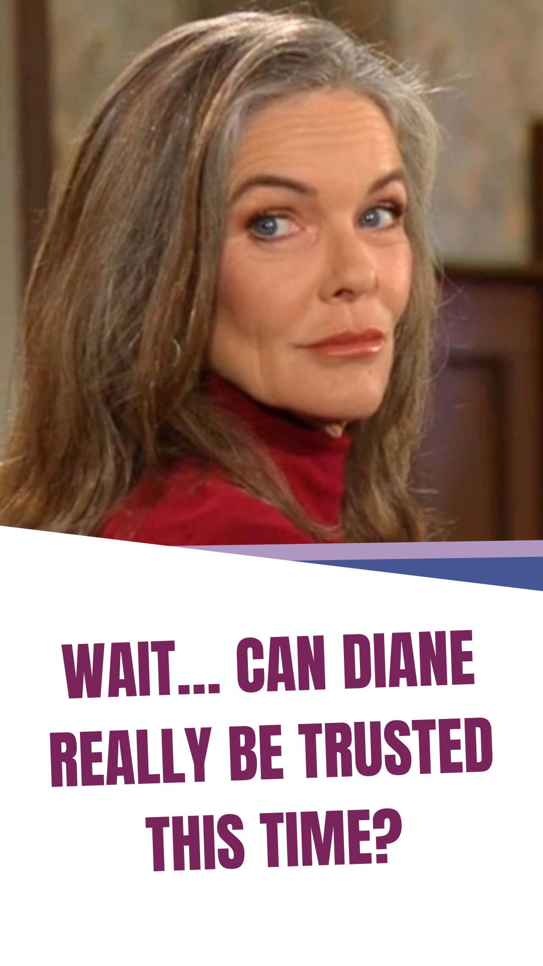 Wait... can Diane really be trusted this time?