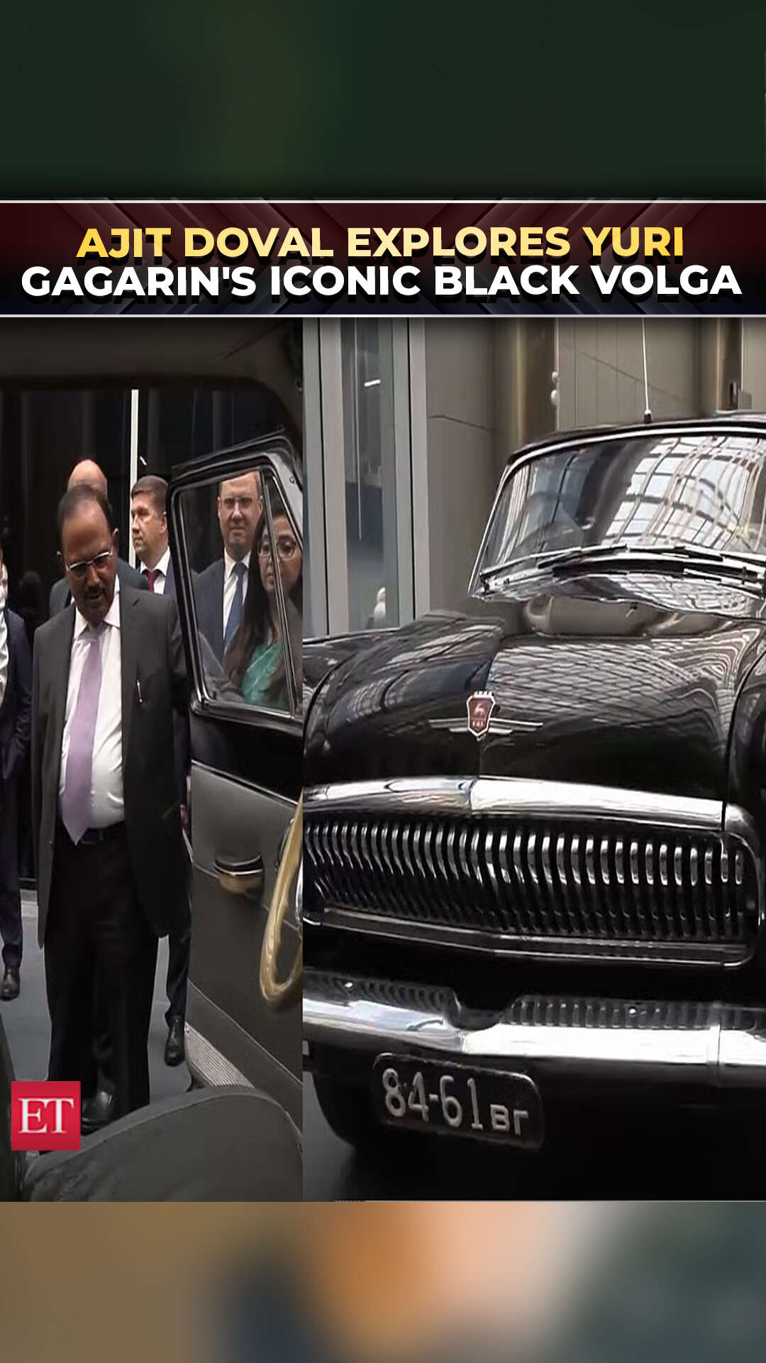 Ajit Doval gets exclusive look at Yuri Gagarin's iconic black GAZ-21 ...