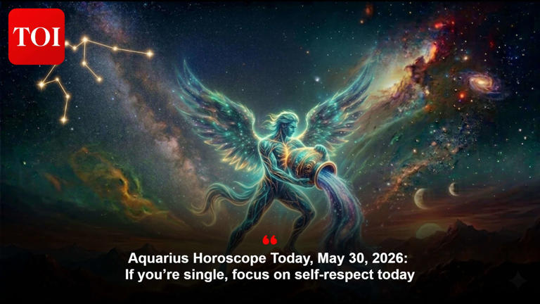 Aquarius horoscope today, May 30, 2026: If you’re single, focus on self ...