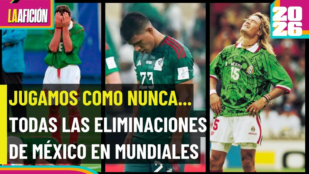 ¿Por qué siempre perdemos? Todas las eliminaciones de México en los ...