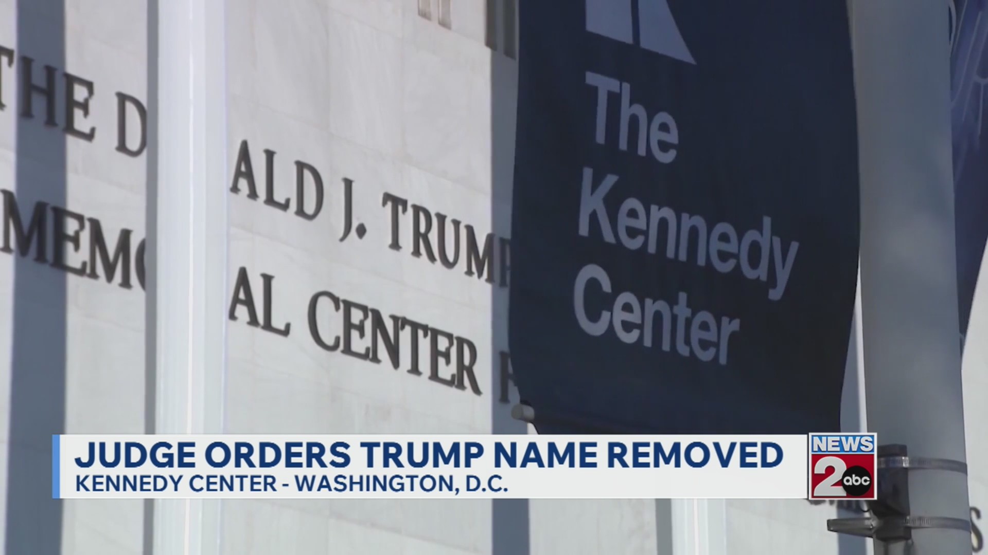 Judge orders Trump name removed from Kennedy Center