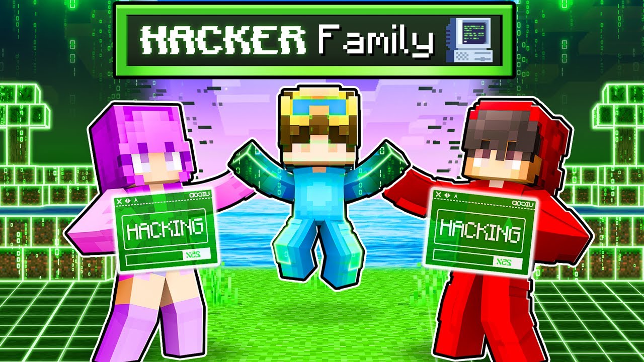 Adopted by a hacker family in Minecraft!