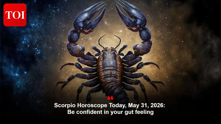 Scorpio horoscope today, May 31, 2026: Be confident in your gut feeling