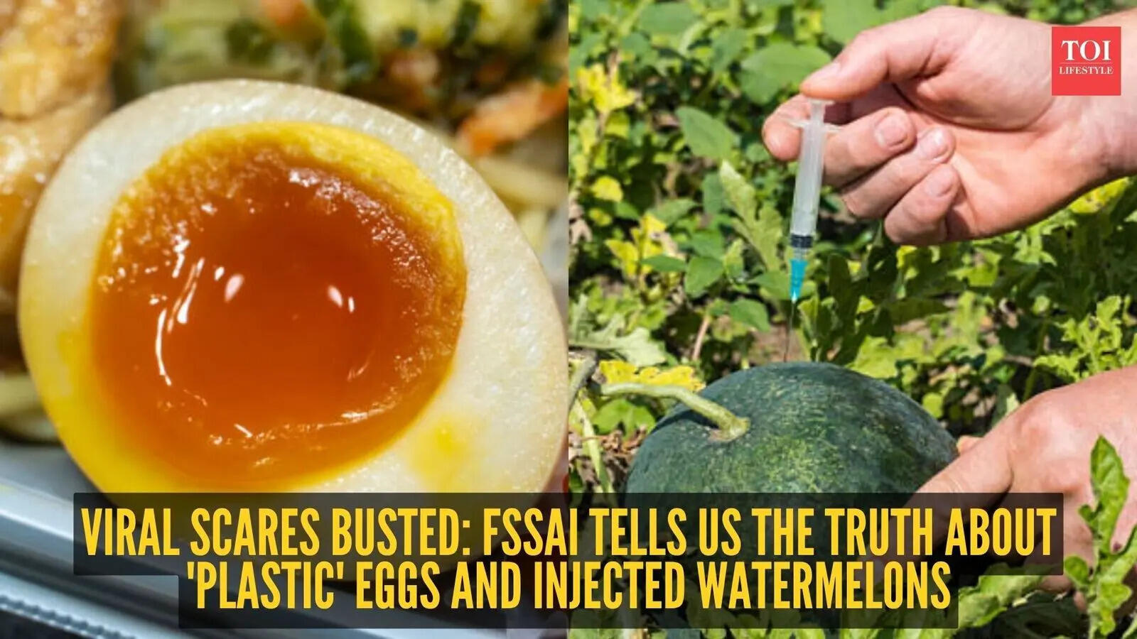 'Plastic' eggs and injected watermelons? FSSAI busts two viral food ...