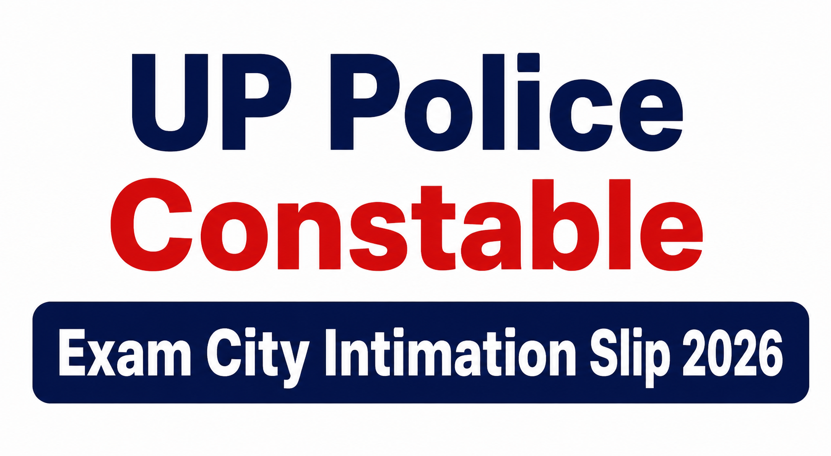 UP Police constable exam city intimation slip 2026 at uppbpb.gov.in ...