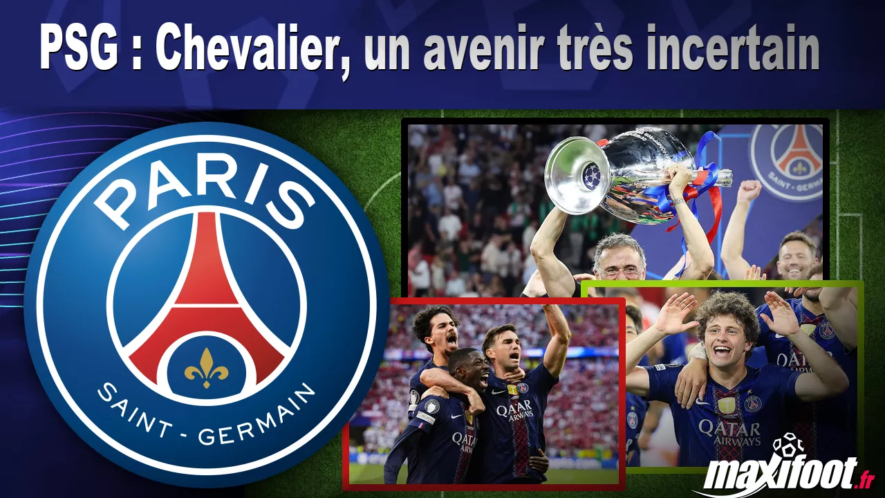 Mercato PSG : Chevalier, un avenir très incertain
