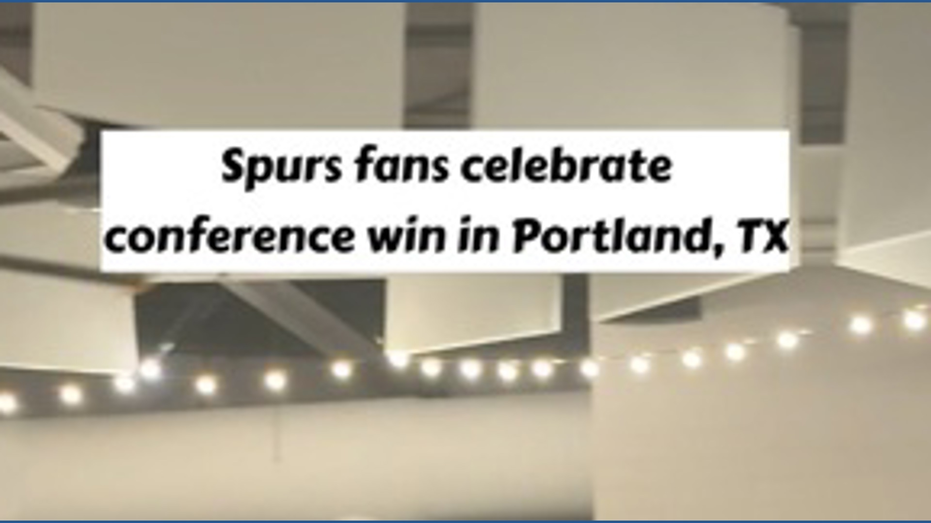 Spurs fans celebrate conference win in Portland, Texas