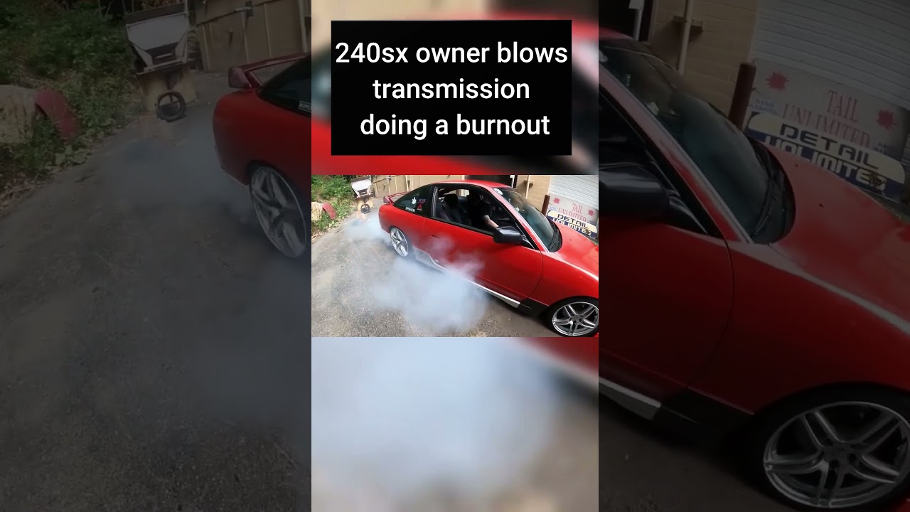 240sx blows trans trying to burnout