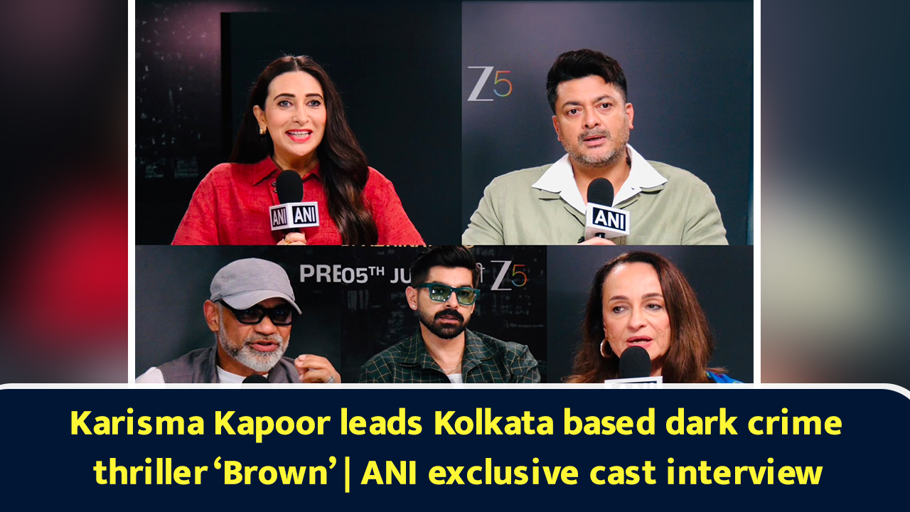 Karisma Kapoor leads Kolkata-based dark crime thriller ‘Brown’ | ANI ...