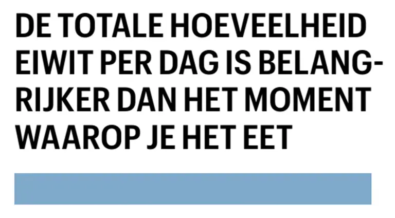 De totale hoeveelheid eiwit per dag is belangrijker dan het moment ...