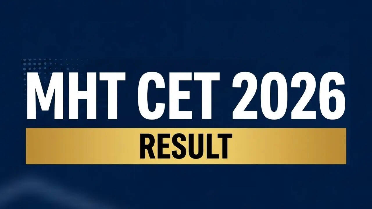 MHT CET 2026 result date: Maharashtra State CET Cell to announce ...