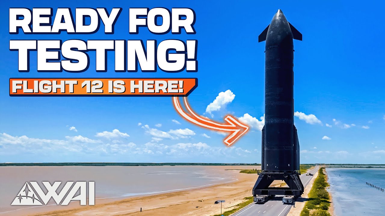 Starship flight 12: SpaceX is ready for testing!