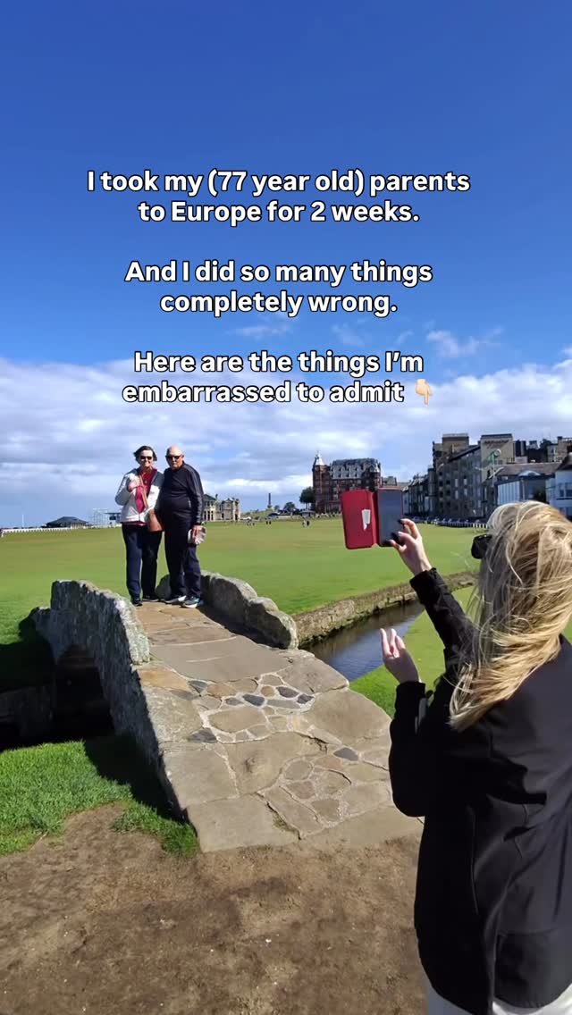 Mistakes I made taking my parents to Europe