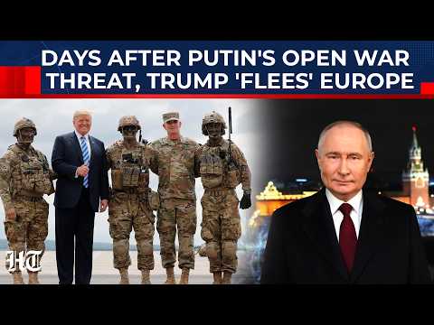 Trump Flees Europe With Troops Days After Putins Direct War Threat To ...