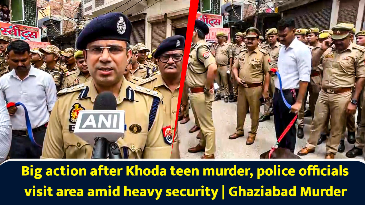Big action after Khoda teen murder, police officials visit area amid ...