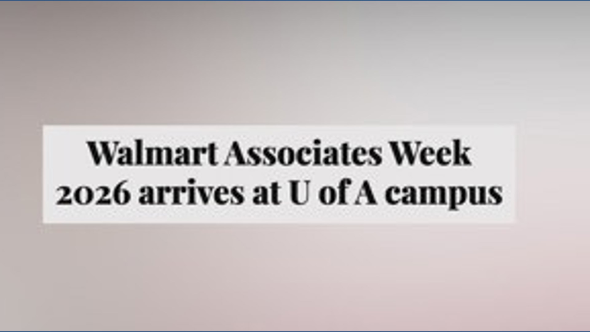 Walmart Associates Week 2026 arrives at U of A campus