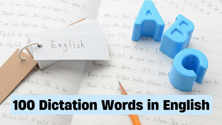 100 dictation words in English for class 1 to 7, check complete list ...