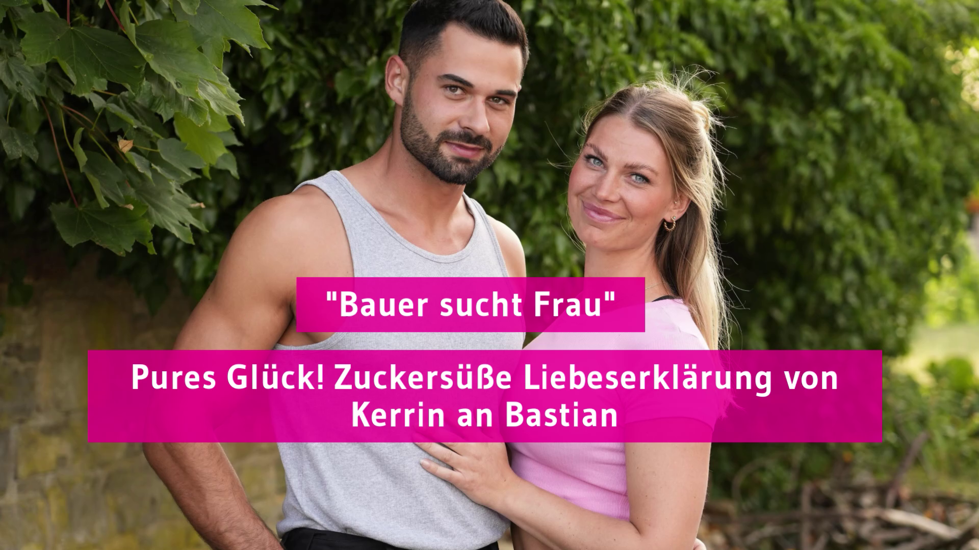 "Bauer sucht Frau": Pures Glück! Zuckersüße Liebeserklärung von Kerrin ...