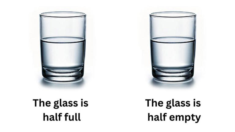 Is the glass half full or half empty? Your perception will reveal if ...