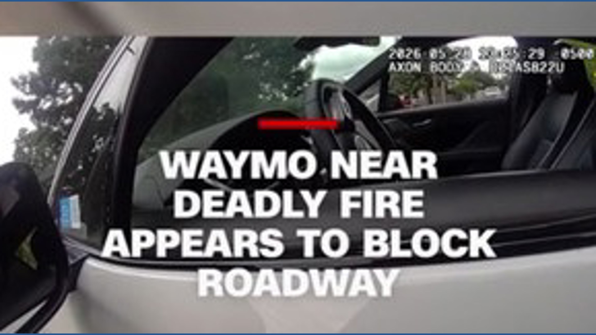 Waymo car appears to block the road near a fatal fire